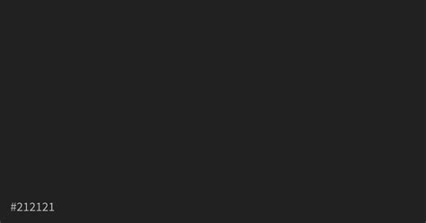 212121 Hex Color Shades And Complementary Colors