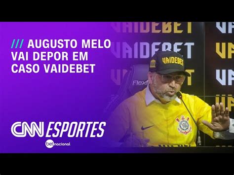 Corinthians Augusto Melo Tem Data Marcada Para Depor No Caso Vaidebet
