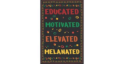 Educated Motivated Elevated Melanated Blank Notebook Journal To