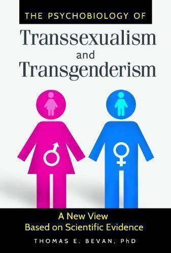 The Psychobiology Of Transsexualism And Transgenderism A New View