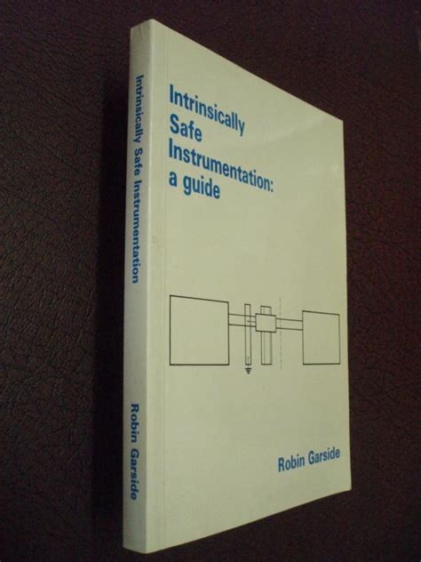 Intrinsically Safe Instrumentation A Guide To The Protection Technique Of Intrinsic Safety Its