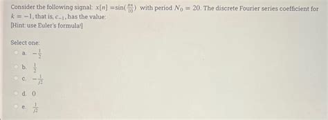 Solved Considering A Discrete Lti System If The Input Is