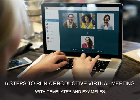 6 Steps To Run A Productive Virtual Meeting With Templates And Examples
