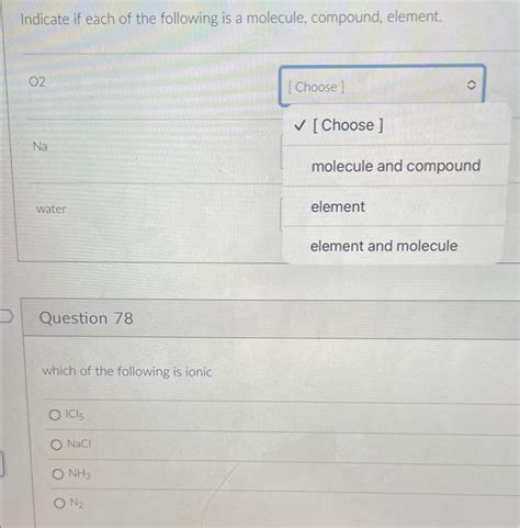 Solved Indicate If Each Of The Following Is A Molecule Chegg