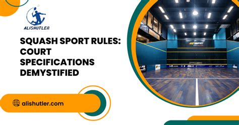 Squash Sport Rules Court Specifications Demystified 2024☑☑☑