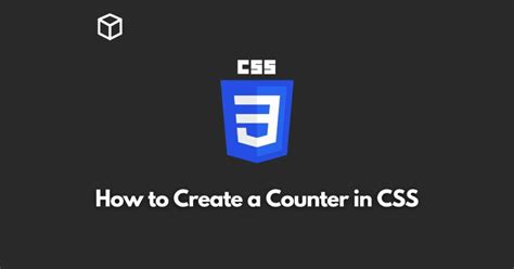 How To Create A Counter In Css Programming Cube