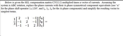 Solved In The Attached Image The Sel Compensation Matrix