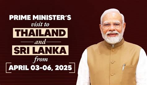 Prime Ministers Visit To Thailand And Sri Lanka From April 03 06 2025