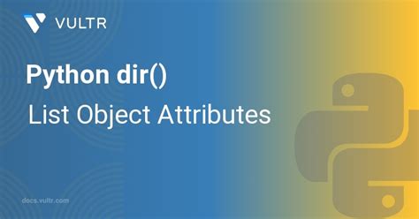 Python Dir List Object Attributes Vultr Docs