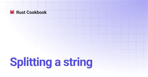 Splitting A String Rust Cookbook