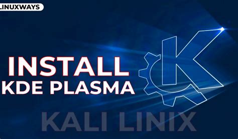 How To Install Kde Plasma On Kali Linux Linuxways