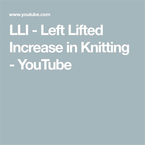 Lli Left Lifted Increase In Knitting Youtube Knitting Lli Increase