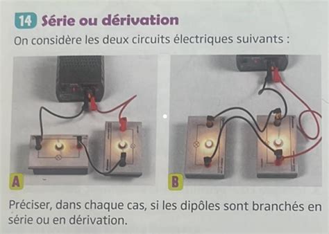 14 Série Ou Dérivation On Considère Les Deux Circuits électriques