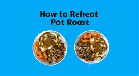 How To Reheat Pot Roast In 3 Effective Ways Foods Fact