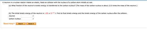 Solved A Neutron In A Nuclear Reactor Makes An Elastic Chegg