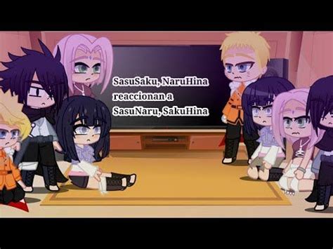 Naruhina Y Sasusaku Reaccionan A Sakuhina Y Sasunaru Youtube