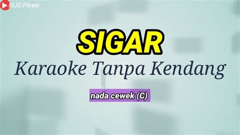 SIGAR Karaoke Tanpa Kendang Nada Cewek C YouTube