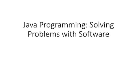 Java Programming Solving Problems With Software Ppt