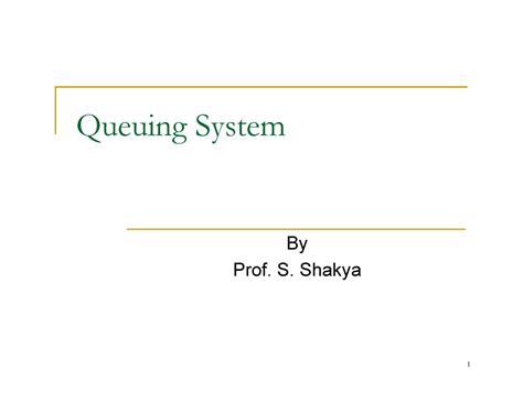 4 Queuing System Ioenotes Queuing Systemqueuing System By Prof S Shakyya