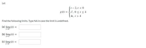 Solved Let G T ⎩⎨⎧t−2 T 4 Find The Following