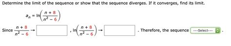 solved determine the limit of the sequence or show that the