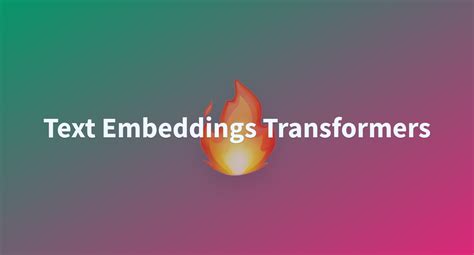 Text Embeddings Transformers A Hugging Face Space By Hesha
