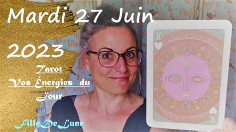 Tirage Du Mardi 27 Juin 2023 Filledelunetarot Guidance Tarot