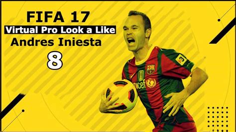 Fifa 17 Virtual Pro Lookalike Tutorial Andres Iniesta Youtube