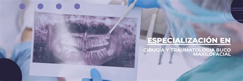 Especializaci N En Cirug A Y Traumatolog A Bucomaxilo Facial Uap