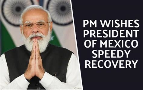 Pm Wishes President Of Mexico Speedy Recovery