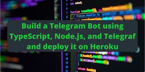 Build A Telegram Bot Using Typescript Nodejs And Telegraf And Deploy It On Heroku By