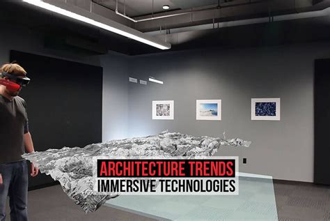 Architecture Trends Immersive Technologies Rtf Rethinking The Future