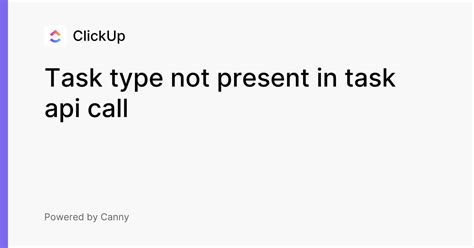 Task Type Not Present In Task Api Call Voters Clickup