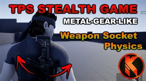 Weapon Socket Physics Tps Stealth Game Metal Gear Like Youtube