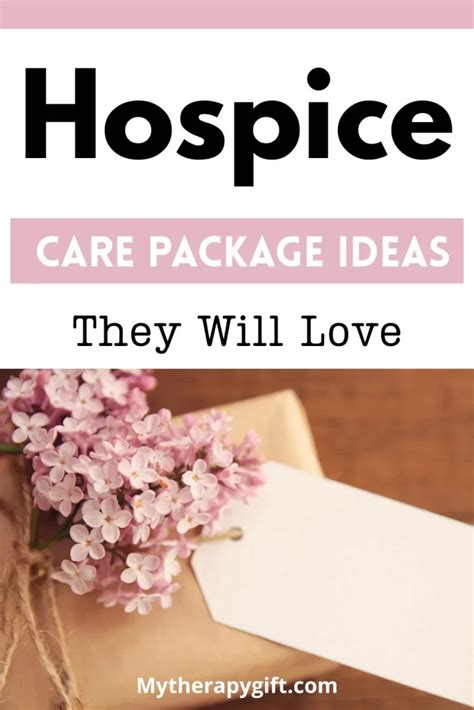 Best Hospice Care Package Ideas They Will Love
