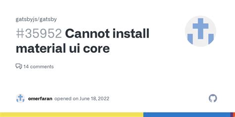 Cannot Install Material Ui Core · Issue 35952 · Gatsbyjsgatsby · Github