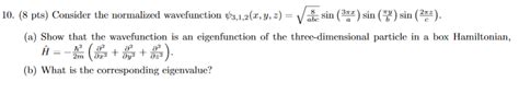 Solved 10 8 Pts Consider The Normalized Wavefunction