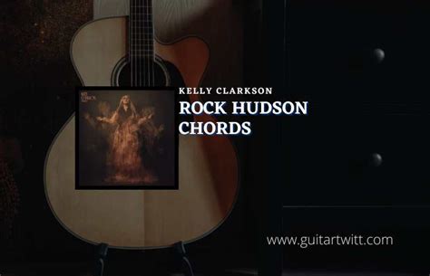 Rock Hudson Chords By Kelly Clarkson Guitartwitt