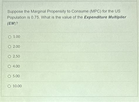 Solved Suppose The Marginal Propensity To Consume Mpc ﻿for