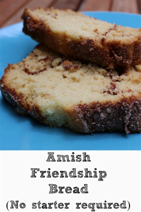 Easy Amish Friendship Bread No Starter Kit Required Recipe Friendship Bread Amish
