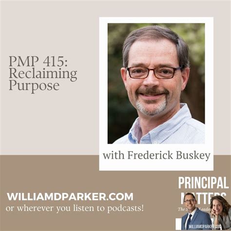 Pmp415 Reclaiming Purpose With Frederick Buskey Principal Matters