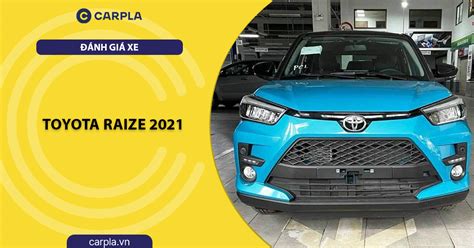 Đánh Giá Toyota Raize 2021 Mẫu Xe Crossover Nhỏ Gọn