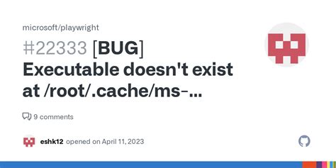 BUG Executable Doesn T Exist At Root Cache Ms Playwright Chromium