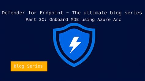 Onboard Microsoft Defender For Endpoint Using Azure Arc And Defender