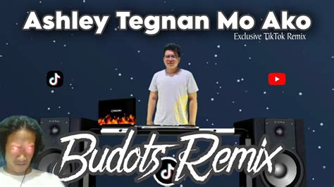 Ashley Tegnan Mo Ako Remix Tiktok Budots 2023 Tiktok Viral Remix Ft