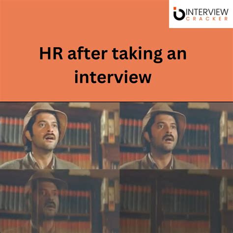 Interview Cracker On Linkedin Hr After Taking An Interview Memes Corporatememes Hrmemes
