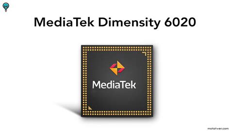 Mediatek Dimensity 6020 مواصفات و اختبارات اداء