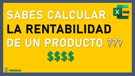 Guía Paso A Paso Cómo Calcular La Rentabilidad De Un Negocio En Excel