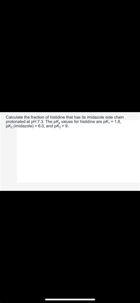 Solved Calculate The Fraction Of Histidine That Has Its
