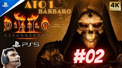DIABLO II Resurrected Ato 1 Parte 02 PS5 4K HDR 60FPS YouTube